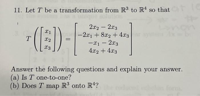 Solved 11. Let T be a transformation from R3 to R4 so that | Chegg.com