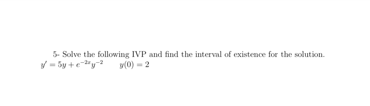 5- ﻿Solve the following IVP and find the interval of | Chegg.com