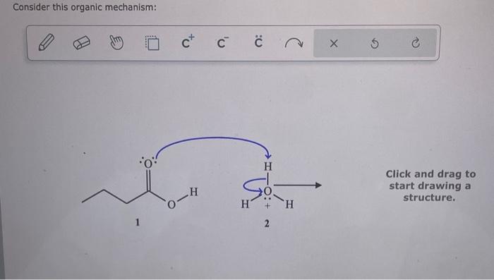 Solved Consider this organic mechanism: Click and drag to | Chegg.com