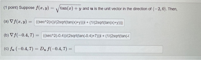 Solved (1 point) Suppose f(x, y) tan(x) + y and u is the | Chegg.com