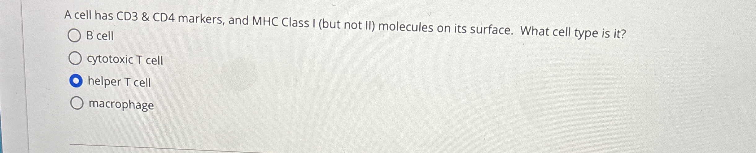 Solved A cell has CD3 ﻿& CD4 ﻿markers, and MHC Class I (but | Chegg.com
