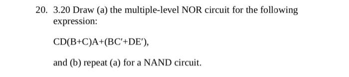 Solved 20. 3.20 Draw (a) the multiple-level NOR circuit for | Chegg.com