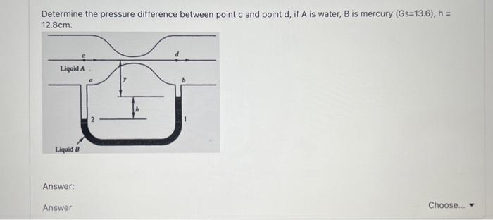 Solved Determine the pressure difference between point c and | Chegg.com