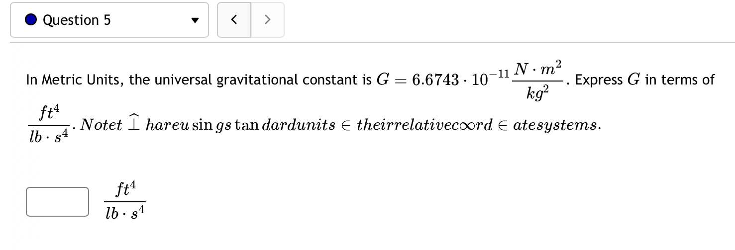 Solved Question 5In Metric Units, the universal | Chegg.com