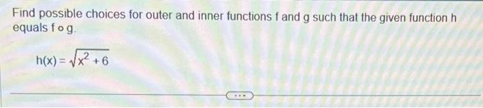 Solved Find Possible Choices For Outer And Inner Functions F