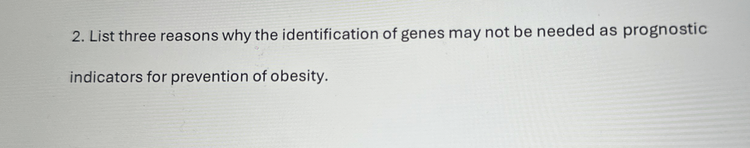Solved List three reasons why the identification of genes | Chegg.com