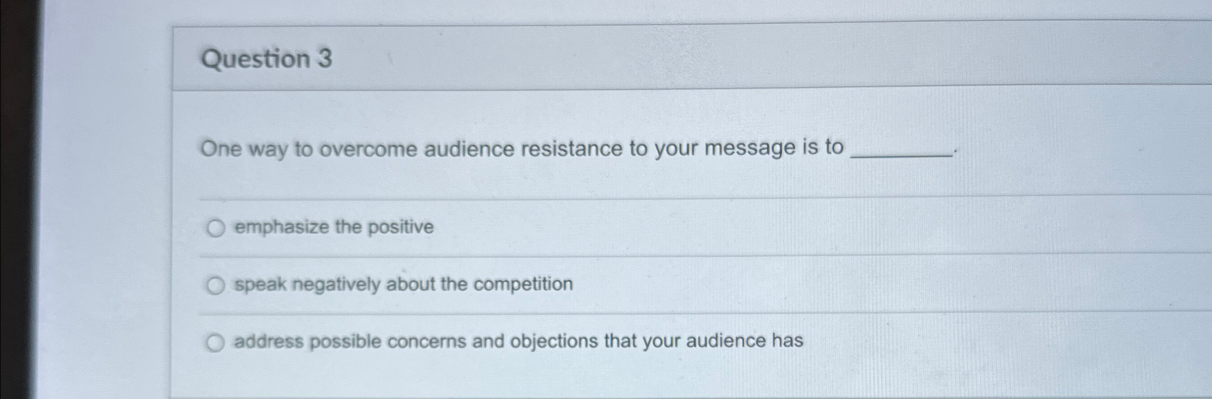 Solved Question 3One way to overcome audience resistance to | Chegg.com