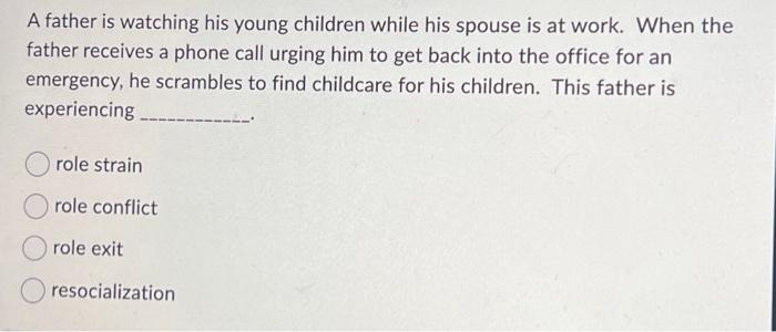 A father is watching his young children while his | Chegg.com