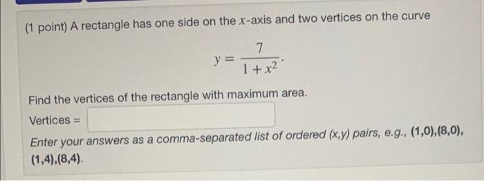 Solved (1 point) A rectangle has one side on the x-axis and | Chegg.com