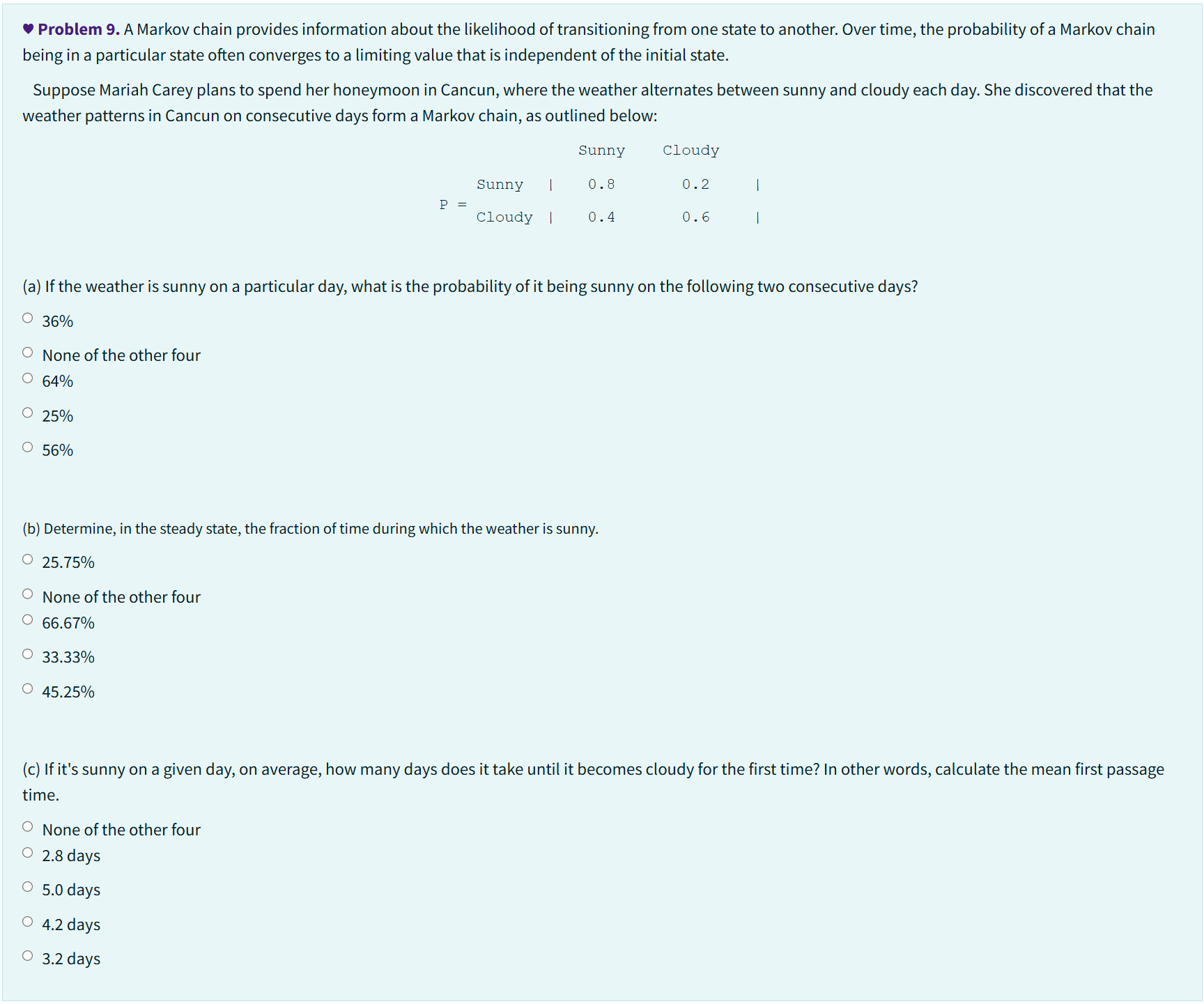 Solved Problem 9. ﻿A Markov chain provides information about | Chegg.com