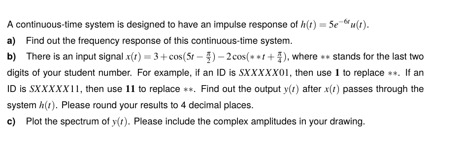 Solved A Continuous Time System Is Designed To Have An