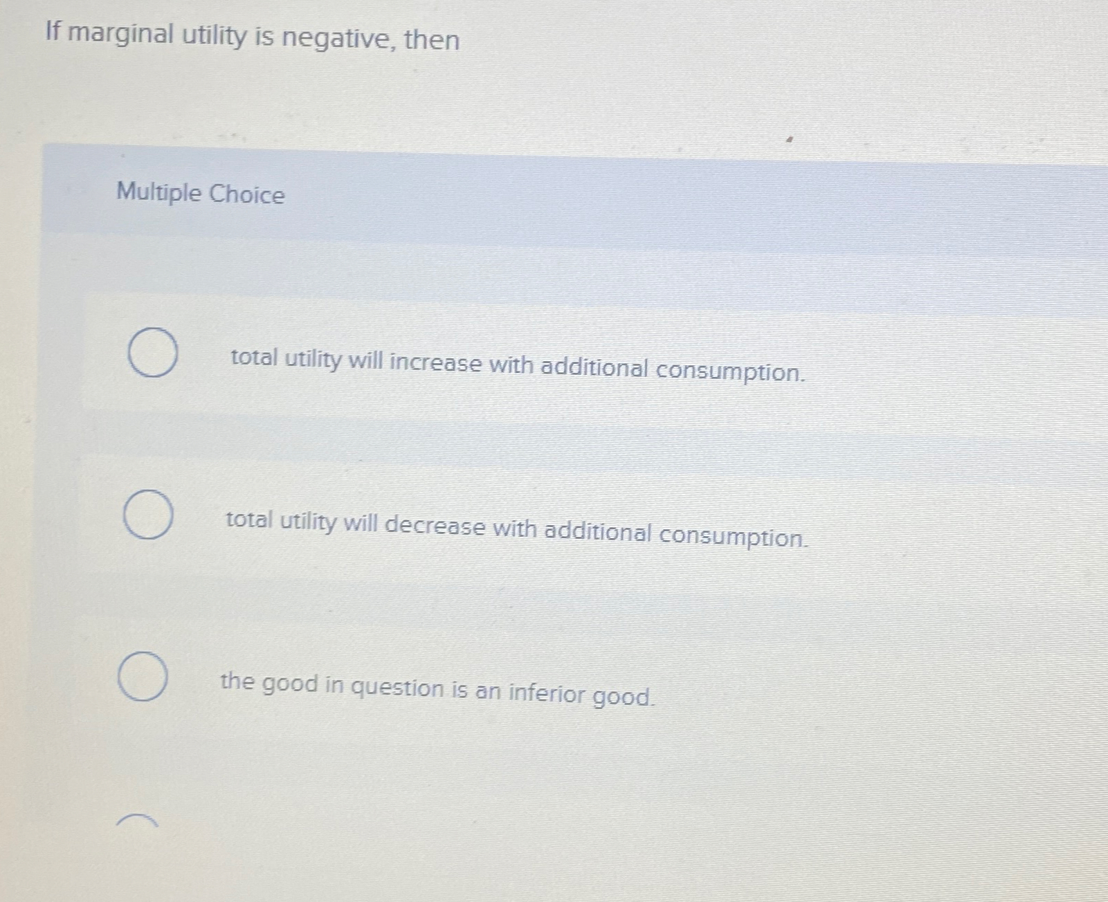 Solved If marginal utility is negative, thenMultiple | Chegg.com