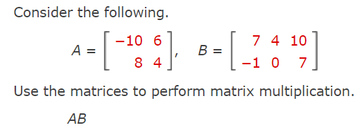 Solved Consider the following.A=[-10684],B=[7410-107]Use the | Chegg.com