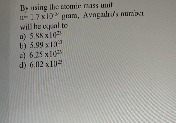 Solved By using the atomic mass unit u=1.7x10-24 gram, | Chegg.com
