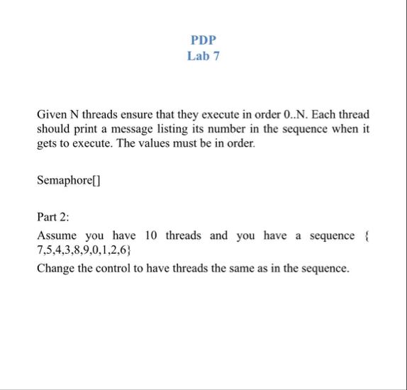Solved PDPLab 7Given N threads ensure that they execute in | Chegg.com