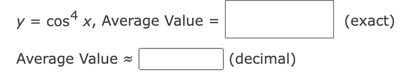 Solved y=cos4x, ﻿Average Value =(exact)Average Value | Chegg.com