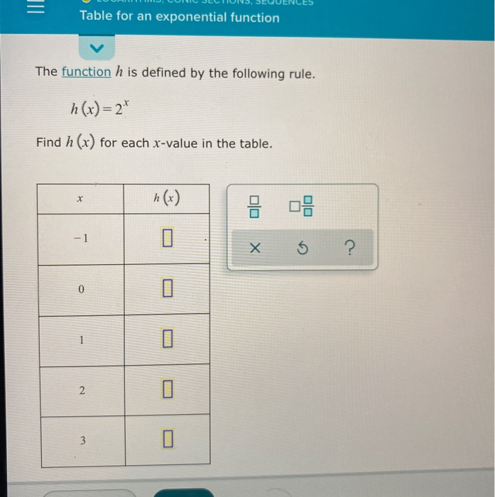 Solved = Table for an exponential function The function h is | Chegg.com