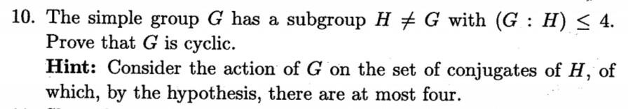 Solved 10. The simple group G has a subgroup H =G with | Chegg.com