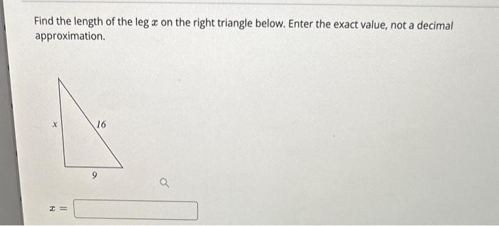 [Solved]: Find the length of the leg ( x ) on the right t