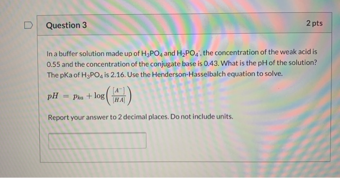 Solved Question 3 2 pts In a buffer solution made up of | Chegg.com