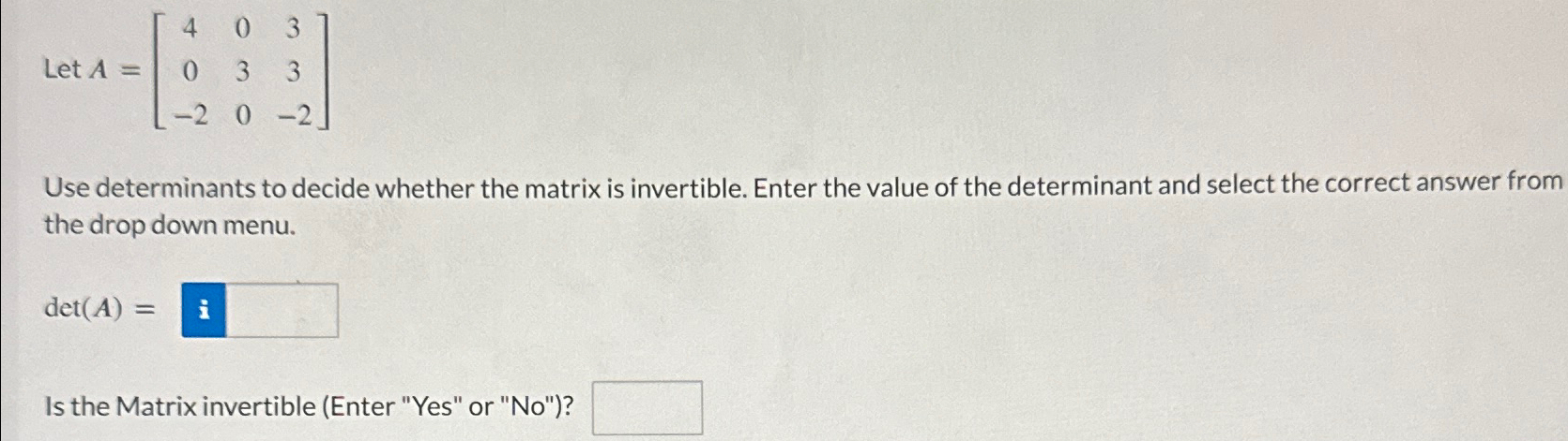 Solved Let A=[403033-20-2]Use determinants to decide whether | Chegg.com