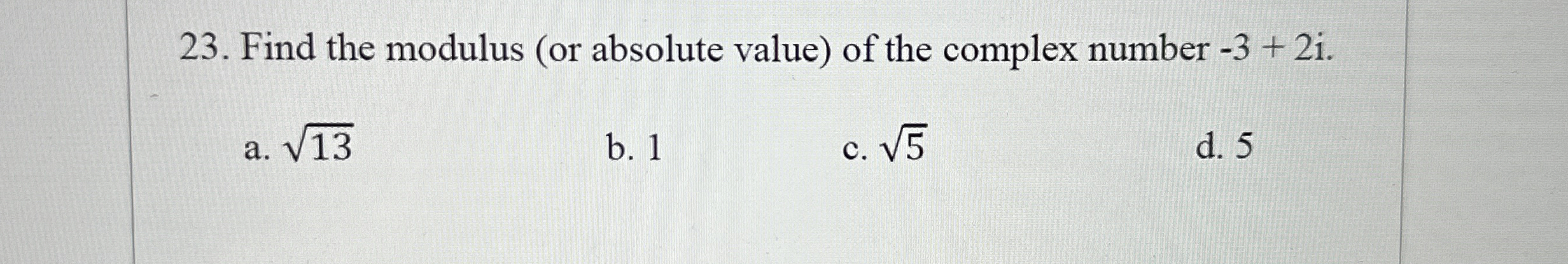 Solved Find the modulus (or absolute value) ﻿of the complex | Chegg.com