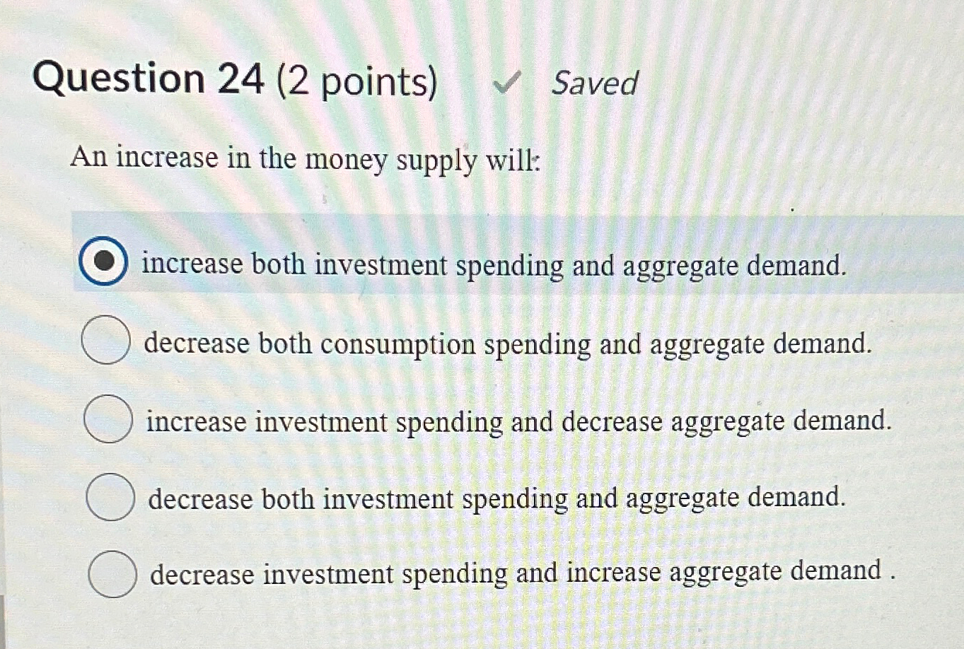 Solved Question 24 ( 2 ﻿points) ﻿SavedAn increase in the | Chegg.com