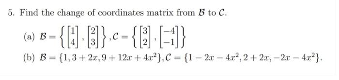 Solved 5. Find the change of coordinates matrix from B to C. | Chegg.com
