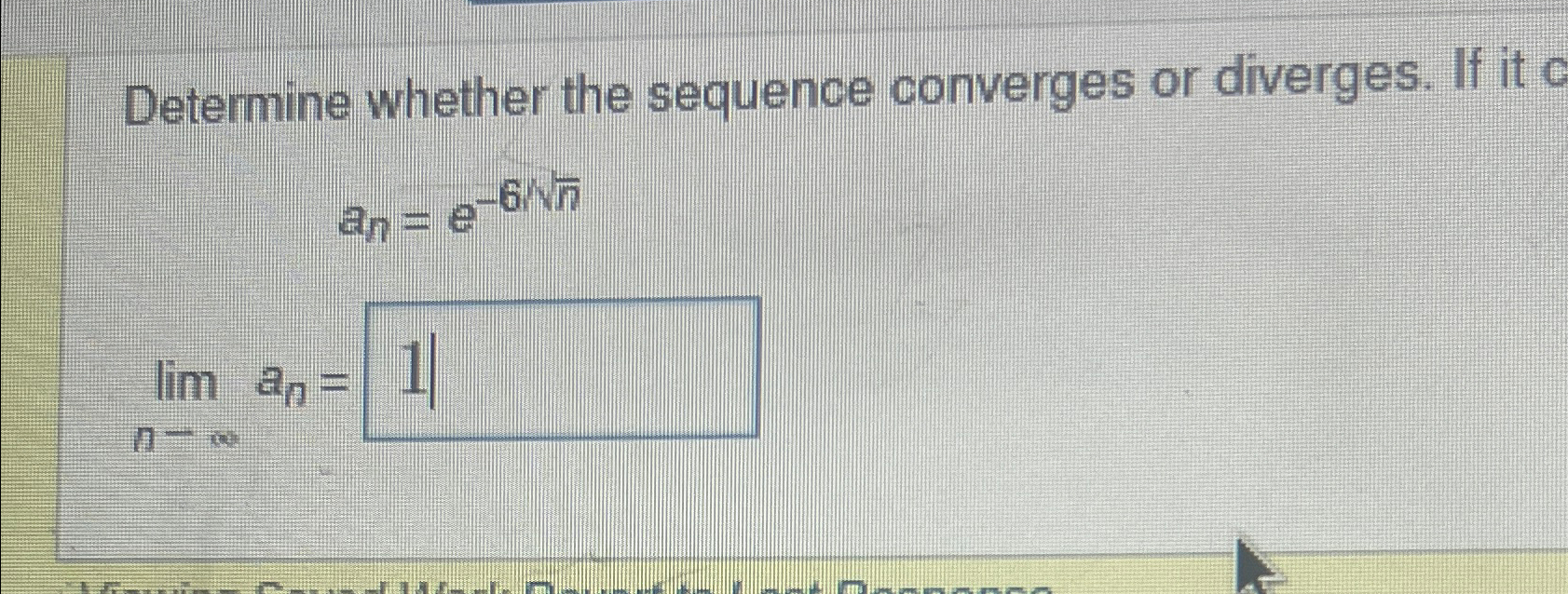 Solved Determine whether the sequence converges or diverges. | Chegg.com