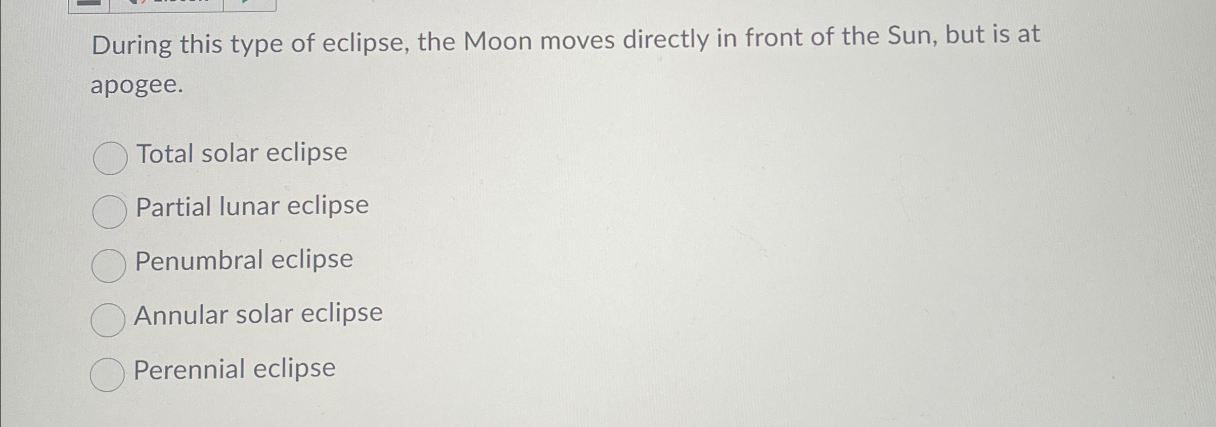 Solved During this type of eclipse, the Moon moves directly | Chegg.com