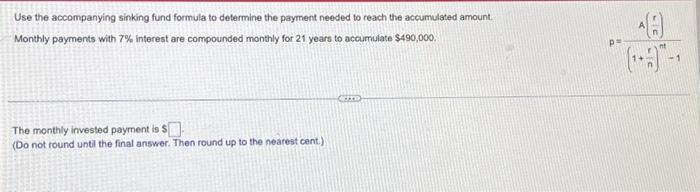 Solved Use the accompanying sinking fund formula to | Chegg.com