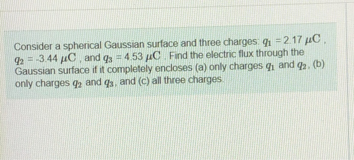 Solved Consider a spherical Gaussian surface and three | Chegg.com