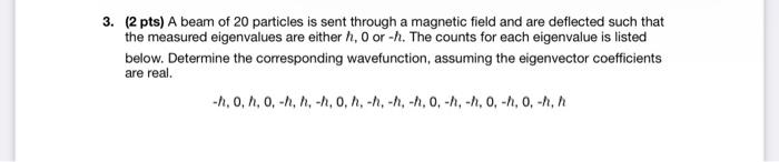 Solved ( 2 pts) A beam of 20 particles is sent through a | Chegg.com