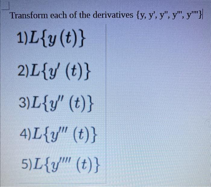 Solved Transform each of the derivatives | Chegg.com