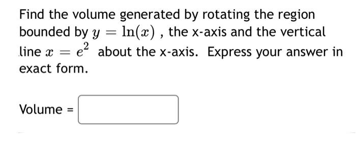 Solved Find the volume generated by rotating the region | Chegg.com
