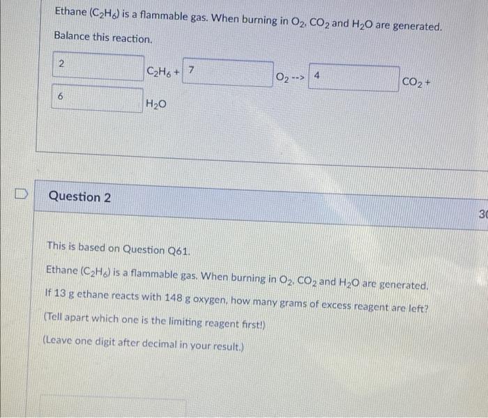 Solved Ethane (C2H) is a flammable gas. When burning in O2, | Chegg.com