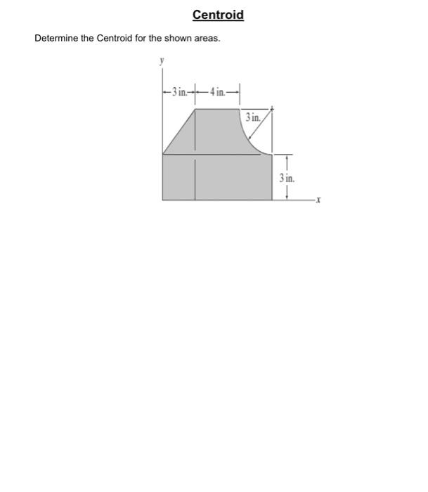 Determine the Centroid for the shown areas. | Chegg.com