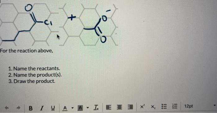 Solved For the reaction above, 1. Name the reactants. 2. | Chegg.com