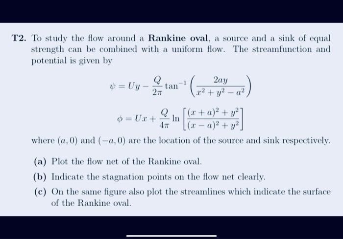 Solved T2. To study the flow around a Rankine oval, a source | Chegg.com