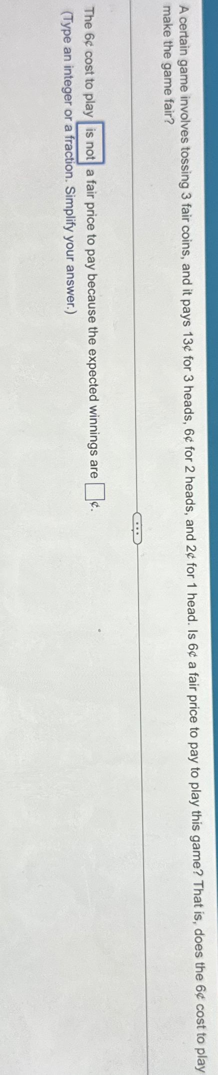 Solved A certain game involves tossing 3 ﻿fair coins, and it | Chegg.com