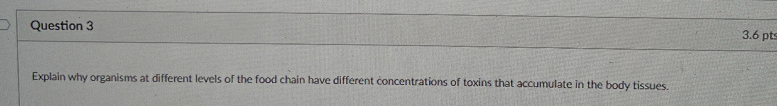 Solved Question 3Explain why organisms at different levels | Chegg.com