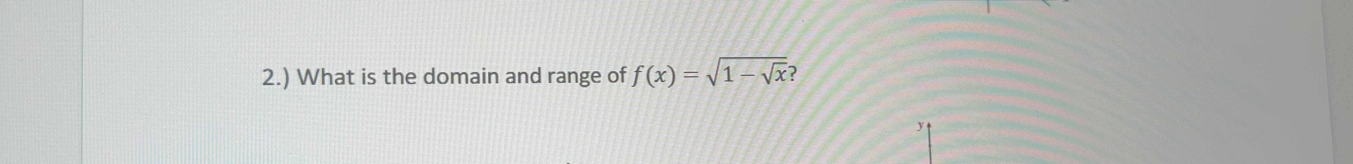 Solved 2.) ﻿What is the domain and range of f(x)=1-x22 ? | Chegg.com