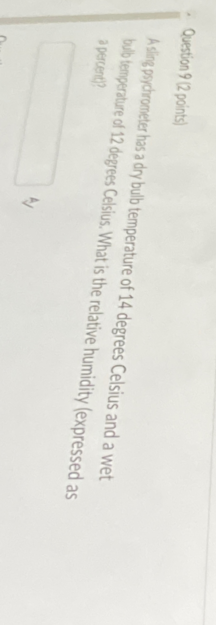 Solved Question 9 (2 ﻿points)A sling psychrometer has a dry | Chegg.com