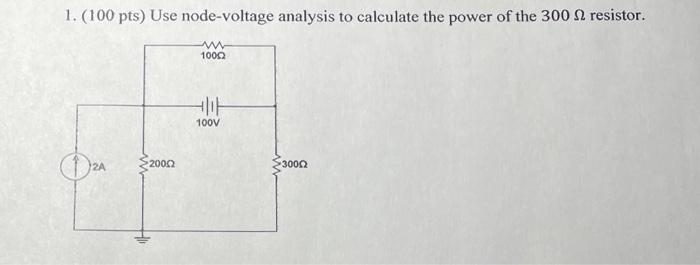 Solved 1. ( 100pts ) Use node-voltage analysis to calculate | Chegg.com