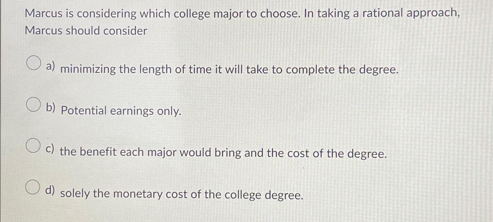 Solved Marcus is considering which college major to choose. | Chegg.com