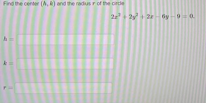 Solved Find the center (h, k) and radius r of the circle. | Chegg.com