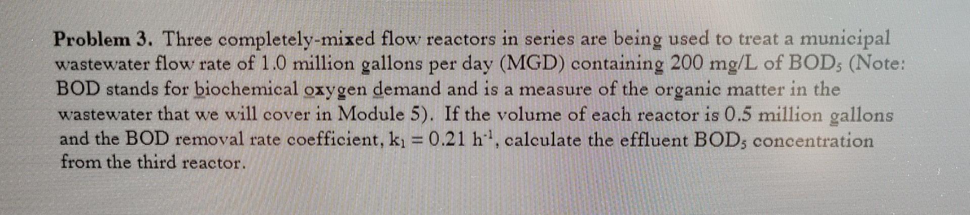 Solved Problem 3. Three completely-mixed flow reactors in | Chegg.com