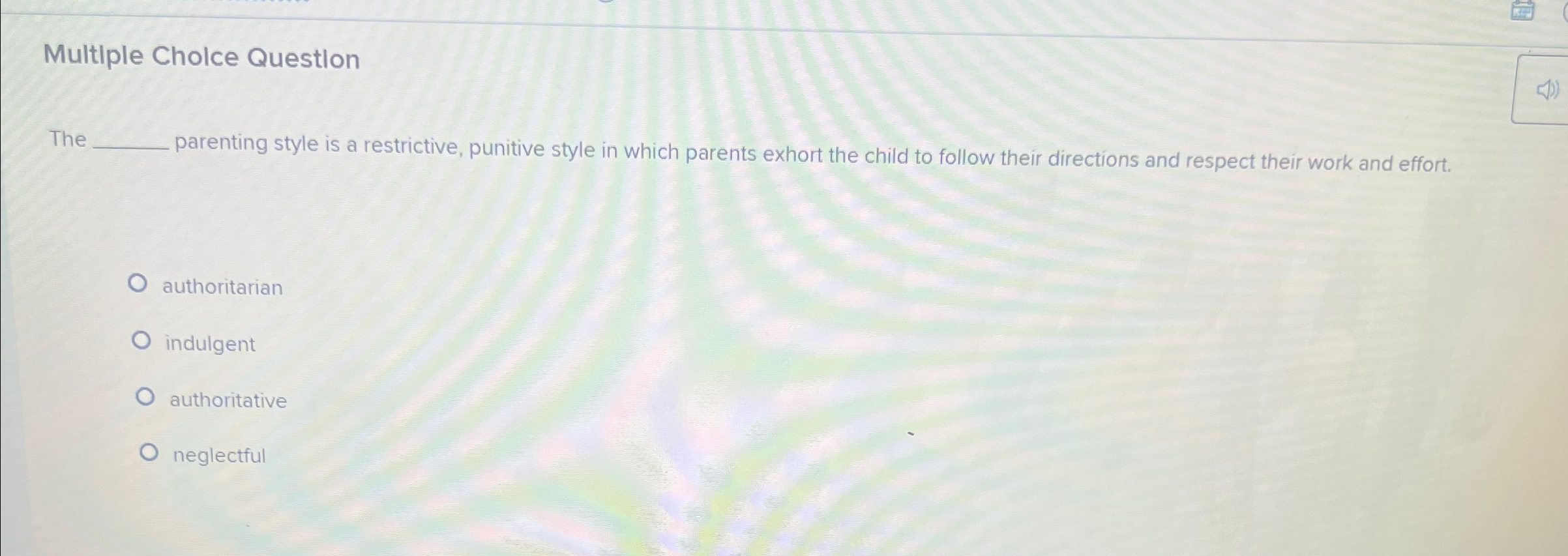 Solved Multiple Cholce QuestlonThe ﻿parenting style is a | Chegg.com