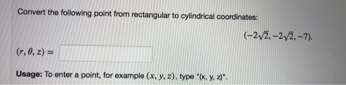 Solved Convert the following point from rectangular to | Chegg.com