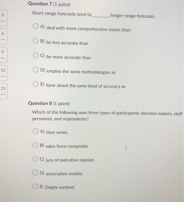 Solved Question 7 (1 point) Short-range forecasts tend to 3 | Chegg.com Solved Question 7 (1 point) Short-range forecasts tend to 3 | Chegg.com